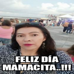 Meme Personalizado - Feliz día Mamacita..!!! - 33068997
