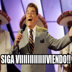 Meme Personalizado - SIGA VIIIIIIIIIIIIIVIENDO!! - 33069102
