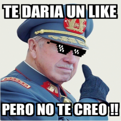 Meme Personalizado - Te daria un like Pero no te creo !! - 33604826
