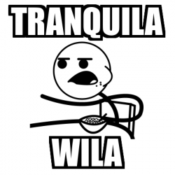 Meme Cereal Guy - Tranquila wila - 33613562