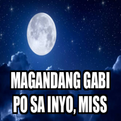Meme Personalizado - Magandang gabi po sa inyo, Miss - 33617578