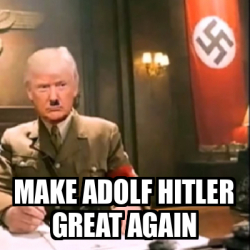 Meme Personalizado - MAKE ADOLF HITLER GREAT AGAIN - 33619440