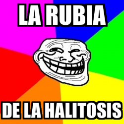 Meme Troll - La rubia De la halitosis - 33619648