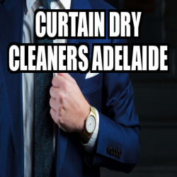 Meme Personalizado - Curtain Dry Cleaners Adelaide - 33638981