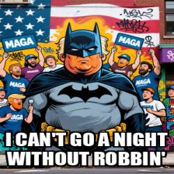 Meme Personalizado - I can't go a night without robbin' - 33645705
