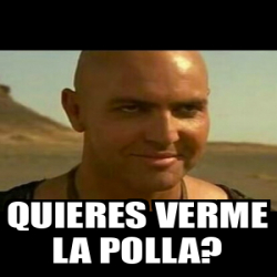 Meme Personalizado - Quieres verme la polla? - 33077305