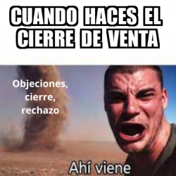 Meme Personalizado - CUANDO HACES EL CIERRE de VENTA - 33077371