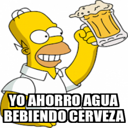 Meme Personalizado - YO AHORRO AGUA bebIENDO CERVEZA - 33078807