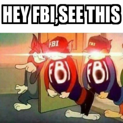 Meme Personalizado - hey fbi,see this - 33717546