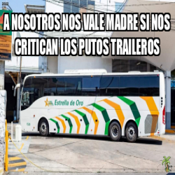 Meme Personalizado - A nosotros nos vale madre si nos critican los ...