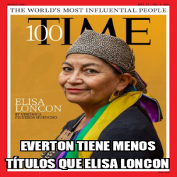 Meme Personalizado - Everton tiene menos títulos que elisa loncon ...