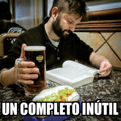 Meme Personalizado - Un completo inútil - 33083353