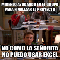 Meme Personalizado - mirenlo ayudando en el grupo para finalizar el ...