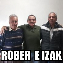 Meme Personalizado - ROBER E IZAK - 33086980