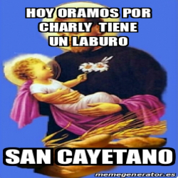 Meme Personalizado - Hoy oramos por charly tiene un laburo - 33088188