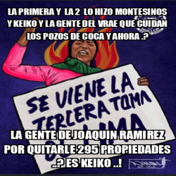 Meme Personalizado - LA PRIMERA Y LA 2 LO HIZO MONTESINOS Y KEIKO Y LA ...