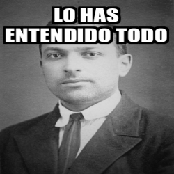 Meme Personalizado - Lo has entendido todo - 33089900