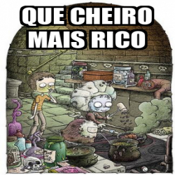 Meme Personalizado - Que cheiro mais rico - 33090372