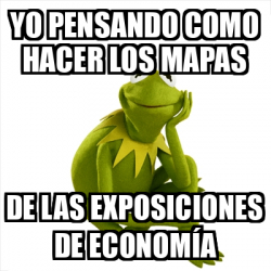 Meme Kermit the frog - Yo pensando como hacer los mapas De las ...