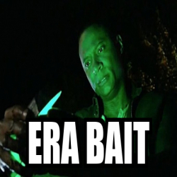 Meme Personalizado - Era bait - 33092257