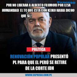 Meme Personalizado - POR NO LIBERAR A ALBERTO FUJIMORI POR LESA ...