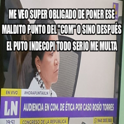 Meme Personalizado - Me veo super obligado de poner ese maldito punto ...