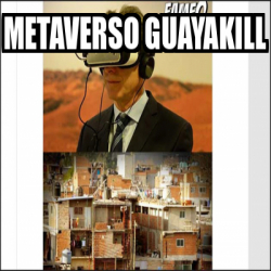 Meme Personalizado - METAVERSO GUAYAKILL - 33095848