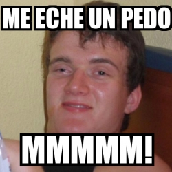 Meme Stoner Stanley - me eche un pedo mmmmm! - 4001018