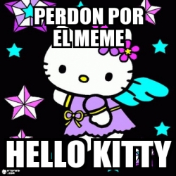 Meme Personalizado - perdon por el meme hello kitty - 4029048