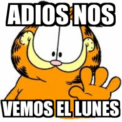 Meme Personalizado - adios nos vemos el lunes - 4221212