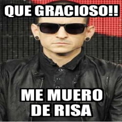 Meme Personalizado - que gracioso!! me muero de risa - 4225568