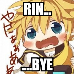 Meme Personalizado - Rin... ....bye - 4246194