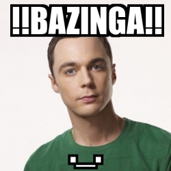 Meme Sheldon Cooper - !!bazinga!! ._. - 4250556