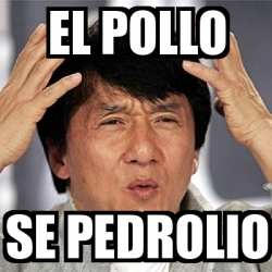 Meme Jackie Chan - El pollo Se pedrolio - 4254878