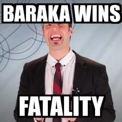 Meme Personalizado - Baraka wins fatality - 4272431