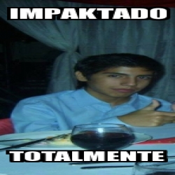 Meme Personalizado - IMPAKTADO TOTALMENTE - 4304594