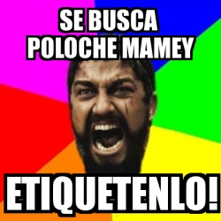 Meme Sparta - se busca poloche mamey etiquetenlo! - 4363704