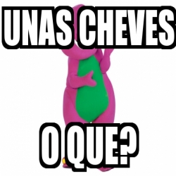 Meme Personalizado - unas cheves o que? - 4394952
