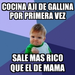 Meme Bebe Exitoso - COCINA AJI DE GALLINA POR PRIMERA VEZ SALE MAS RICO ...