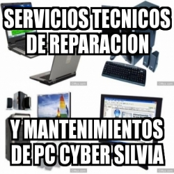 Meme Personalizado - servicios tecnicos de reparacion y mantenimientos ...