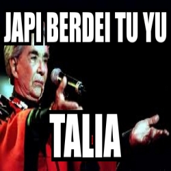 Meme Personalizado - japi berdei tu yu talia - 4460839