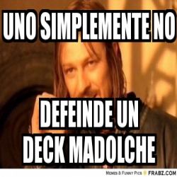 Meme Personalizado - Uno simplemente no DeFeinde un deck maDolche - 4469975