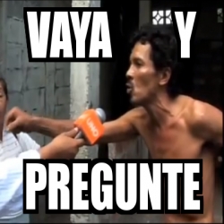 Meme Personalizado - vaya y PREGUNTE - 4519158