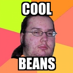 Meme Friki - Cool beans - 4547757