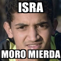 Meme Personalizado - ISRA MORO MIERDA - 4550683