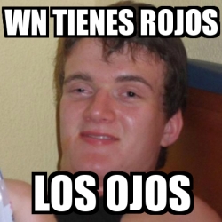 Meme Stoner Stanley - wn tienes rojos los ojos - 4556788