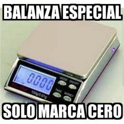 Meme Personalizado - balanza especial solo marca cero - 4625524