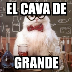 Meme Chemistry Cat - el cava de grande - 4702176