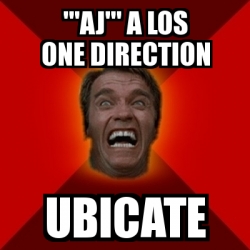 Meme Arnold - '''aj''' a los one direction ubicate - 4716765