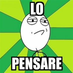 Meme Challenge Accepted - lo pensare - 4719141